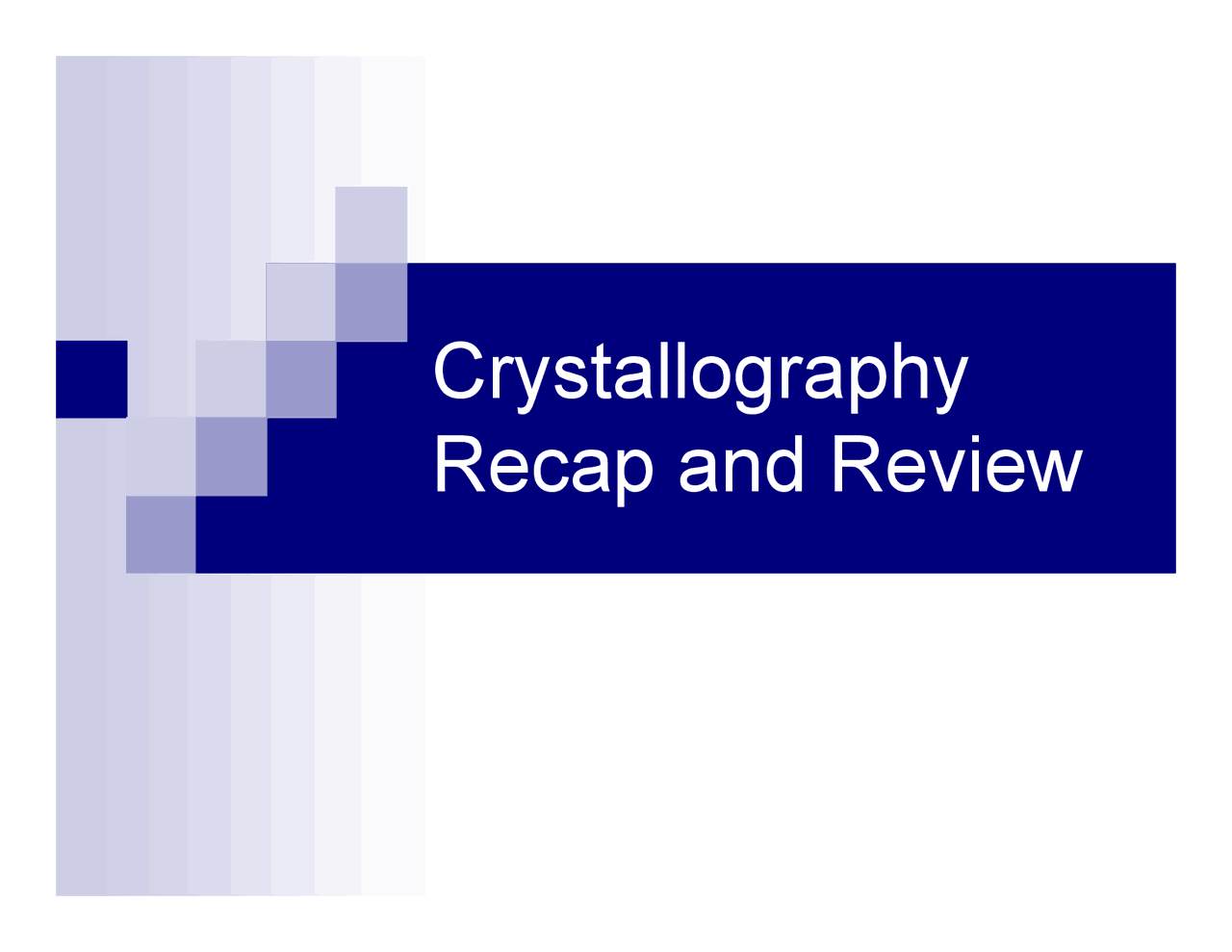 Crystallography Recap and Review - Lecture Slides | Crm/Law 20 | Study ...