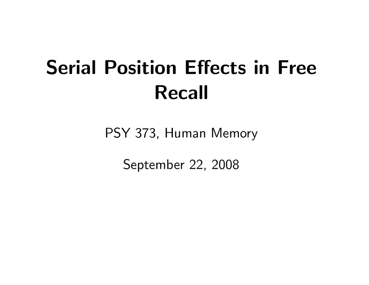 Serial Position Effects In Free Call Human Memory Psy 373 Docsity