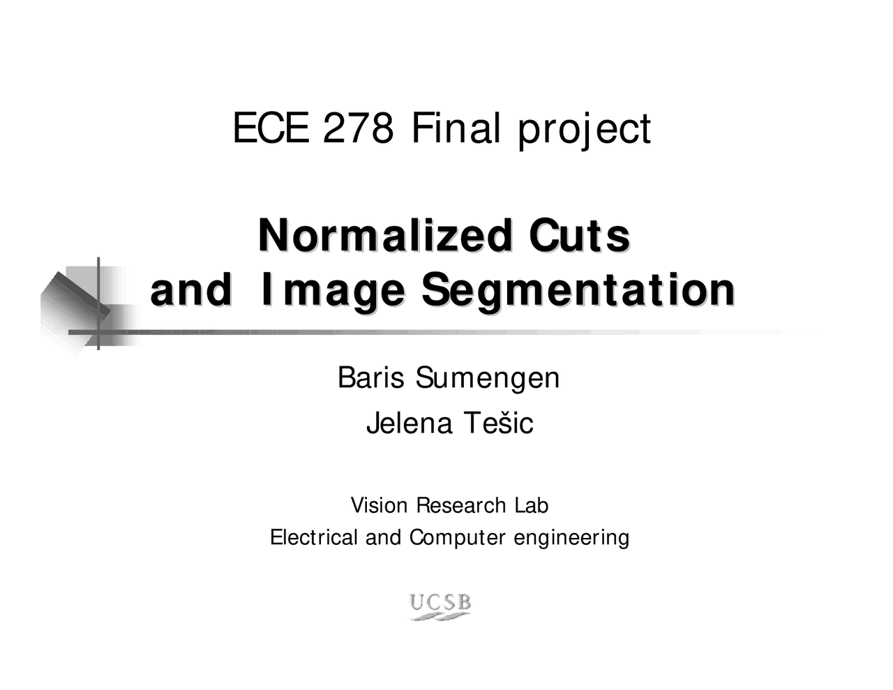 Normalized Cuts and Image Segmentation - Final Project | GEOG 8 - Docsity