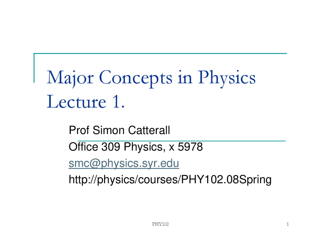 Phy102 Lecture 1 Major Concepts In Physics Course Overview And