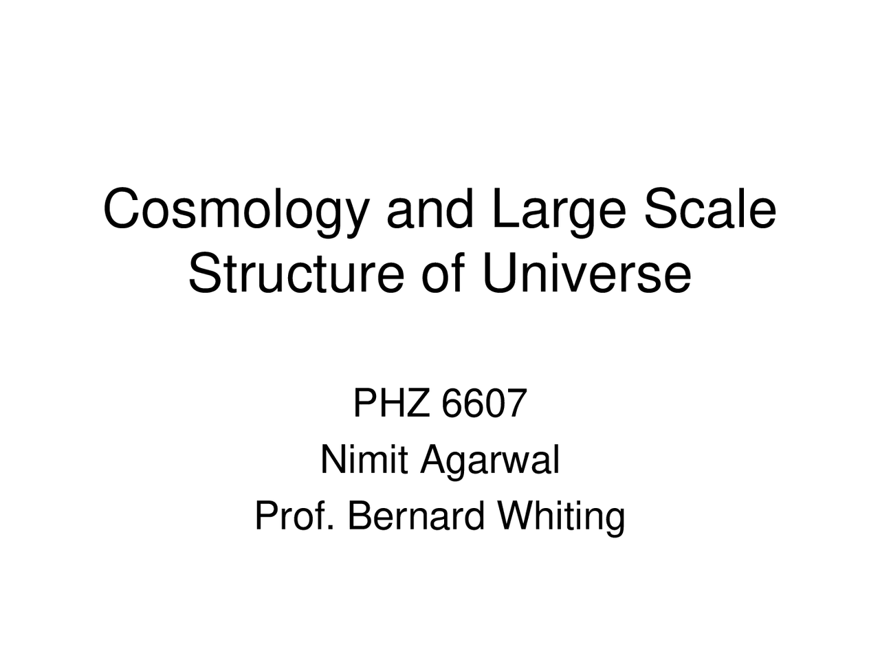 Cosmology And Large Scale Structure Of Universe Outline Phz 6607