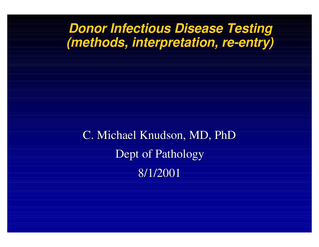 Donor Infectious Disease Testing (methods, interpretation, re-entry ...