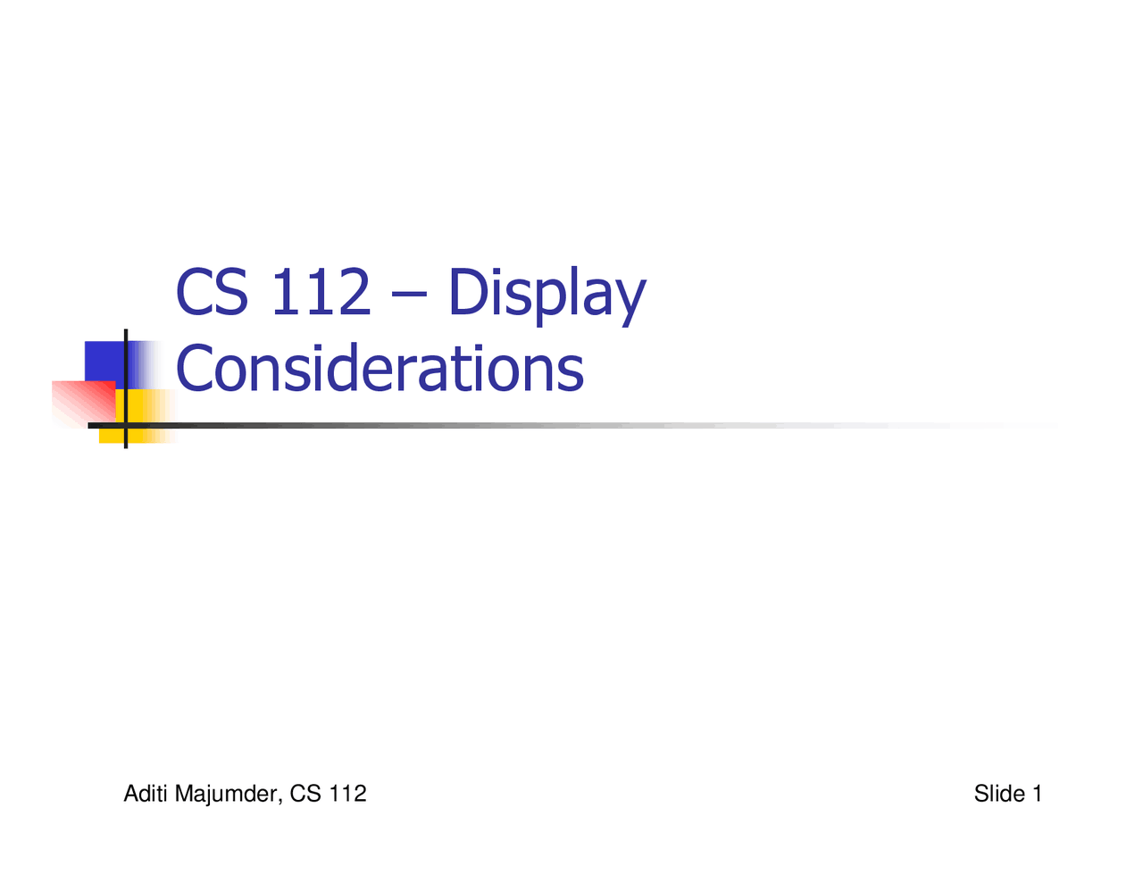 Display Considerations Lecture Slides Compsci 112 Docsity