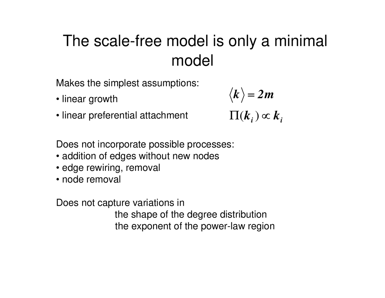 The Scale Free Model Is Only A Minimal Model Handout Phys 597a
