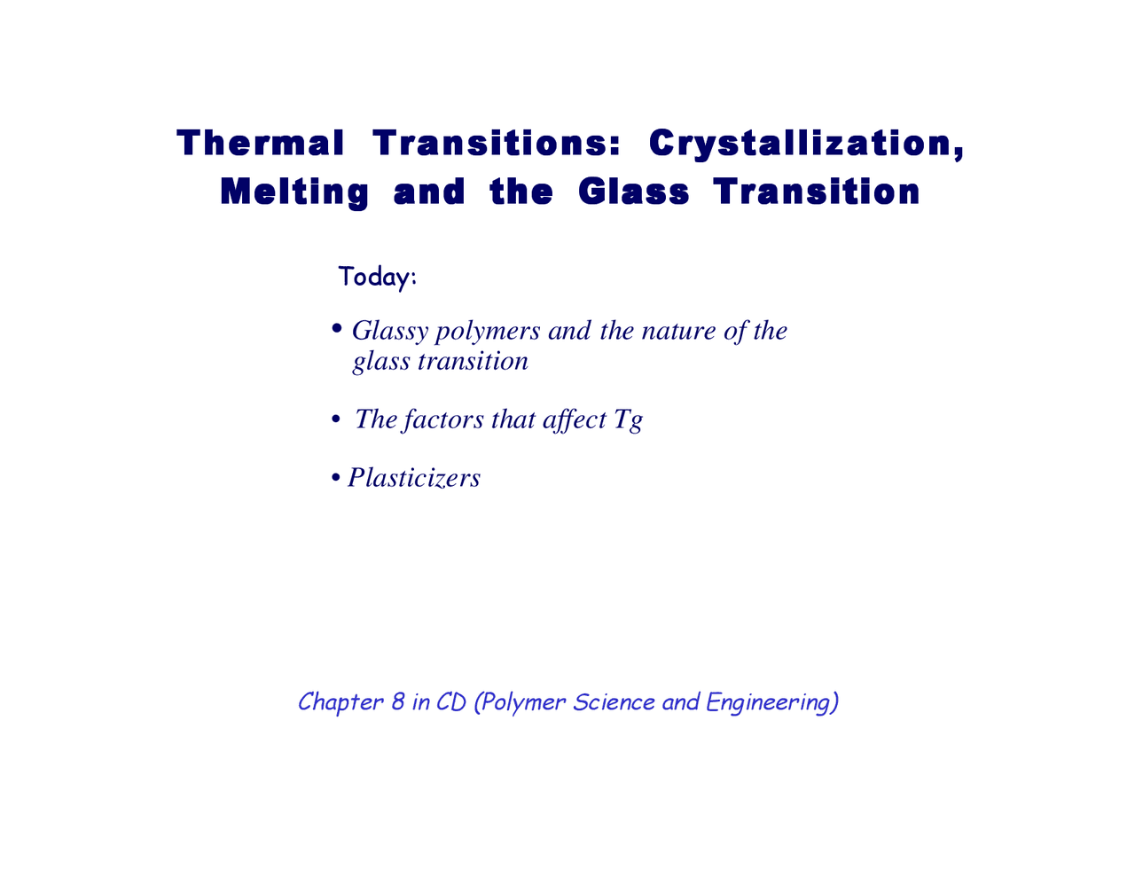 Thermal Transitions: Crystallization, Melting and the Glass Transition ...