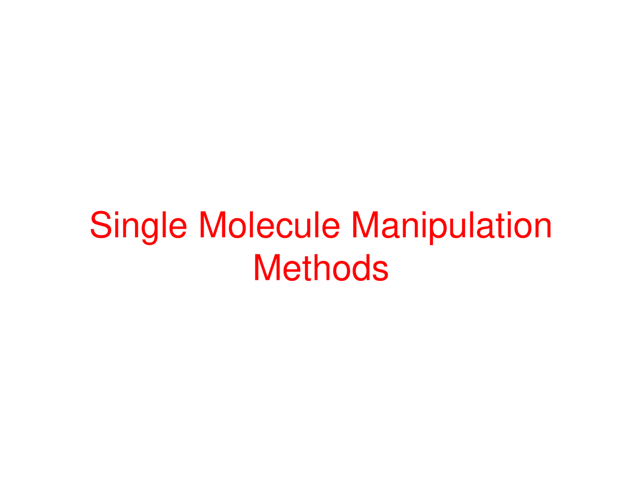 Single Molecule Manipulation Methods Lecture Slides Physics 177 Docsity