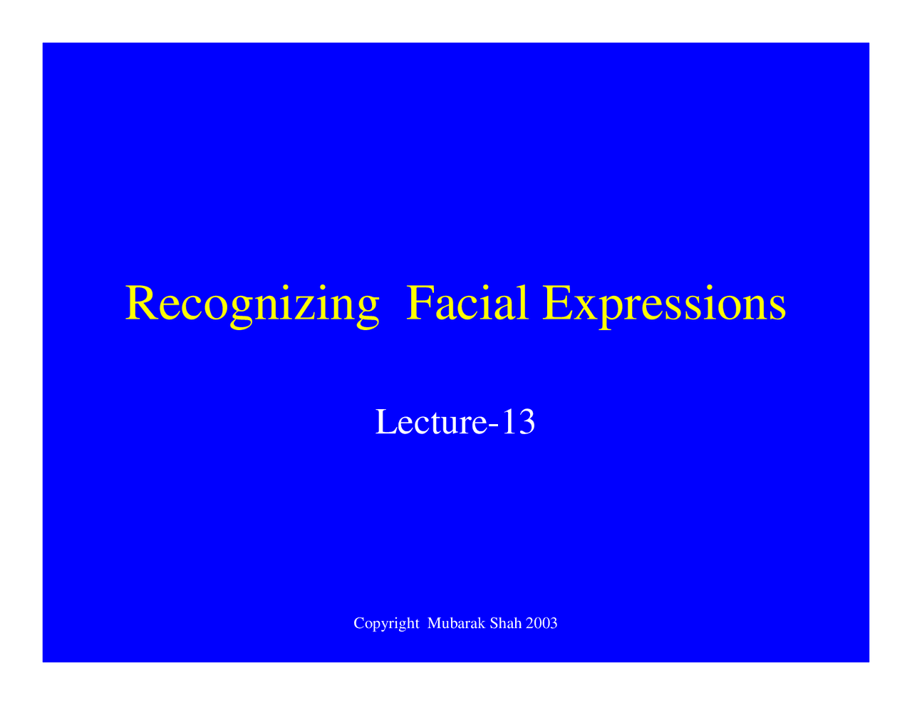 Recognizing Facial Expressions - Lecture Slides | CAP 6411 - Docsity