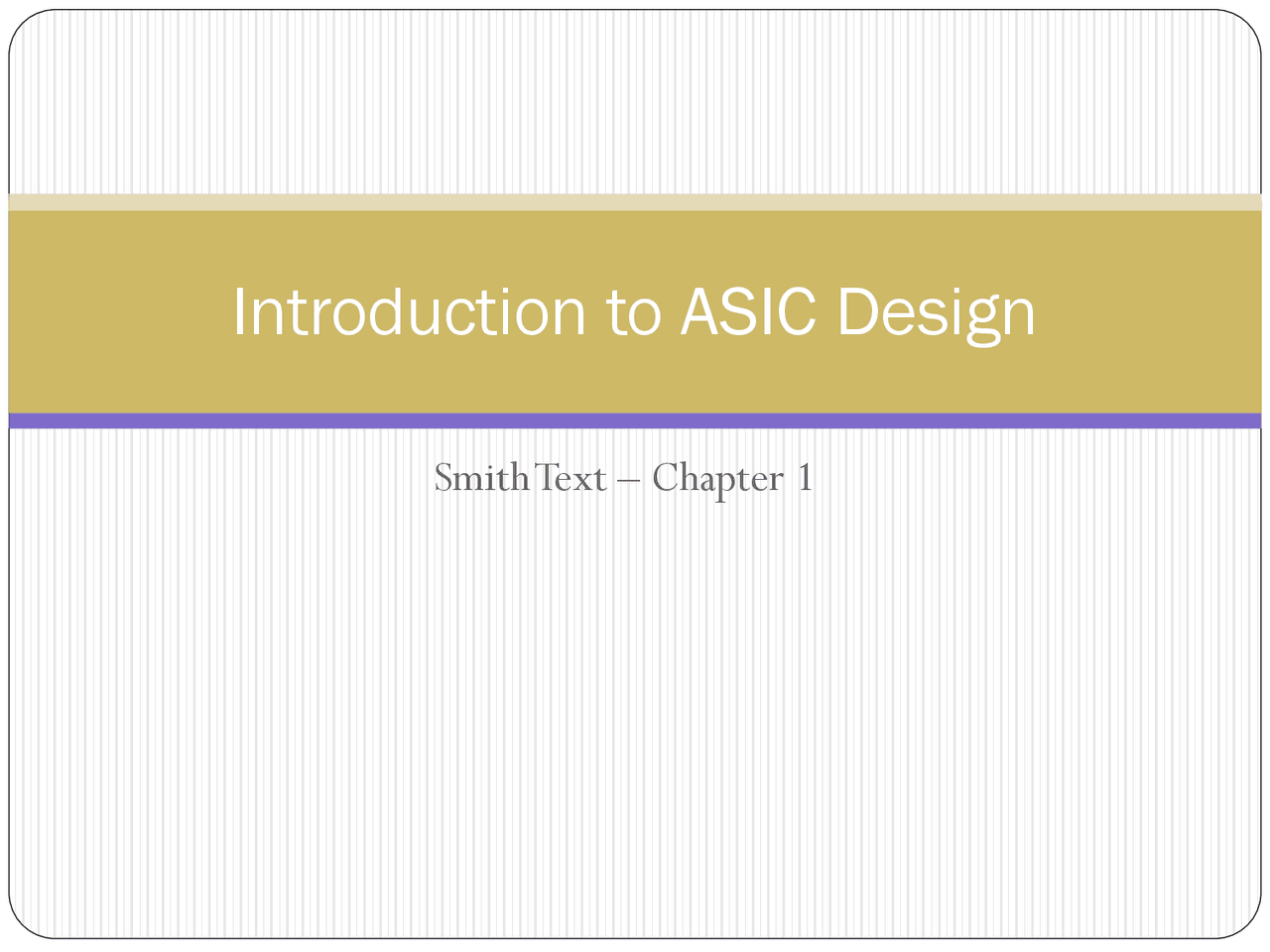Introduction To Asic Design Lecture Slides Elec 5250 Docsity