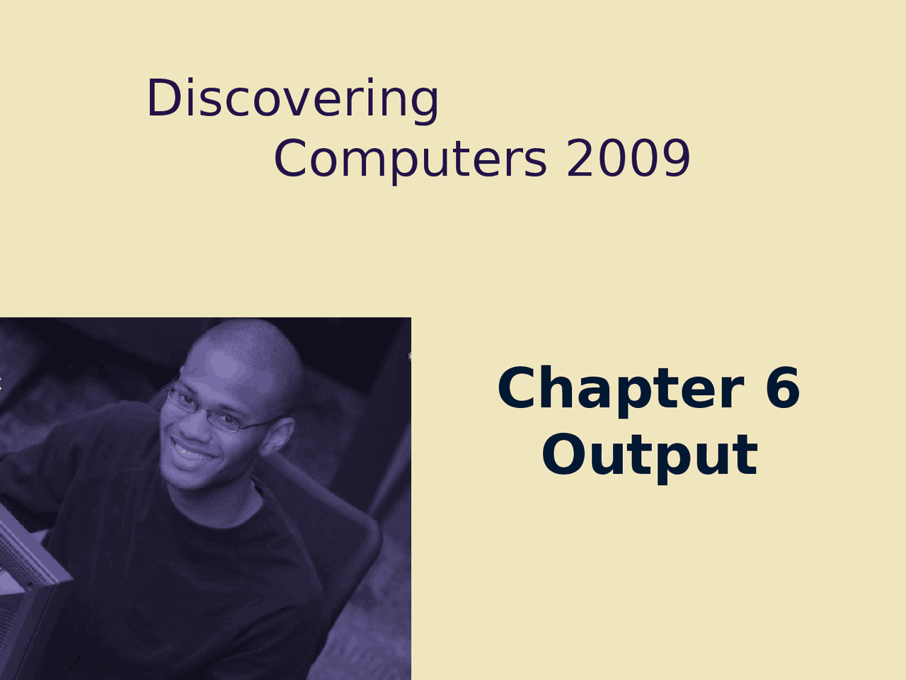 Lecture Slides On Output Fully Online Computer Concepts Cism 1120
