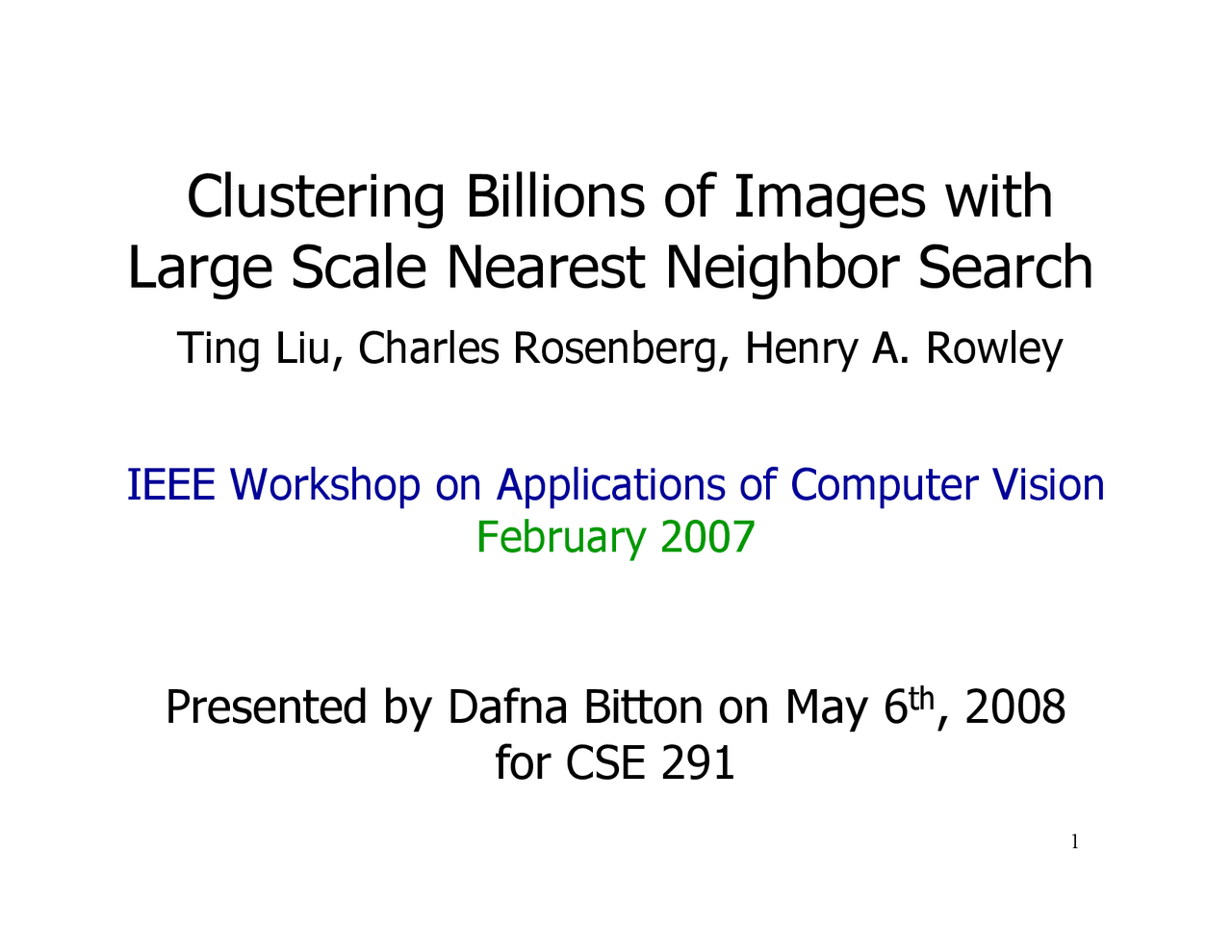 Clustering Billions Of Images With Large Scale Nearest Neighbor Search Cse 291 Docsity