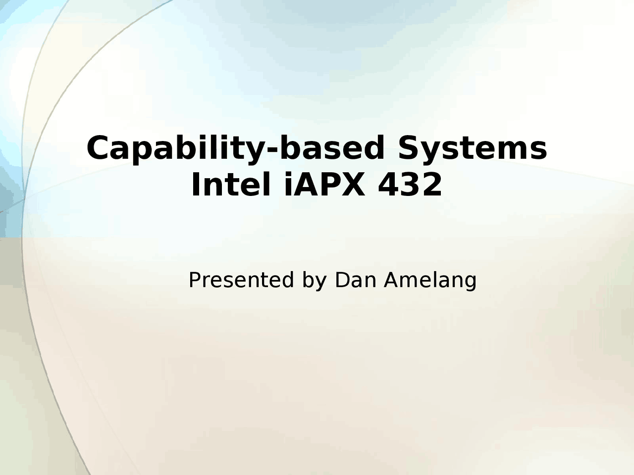 Capability-Based Systems Intel iAPX 432 - Slides | CSE 240C - Docsity