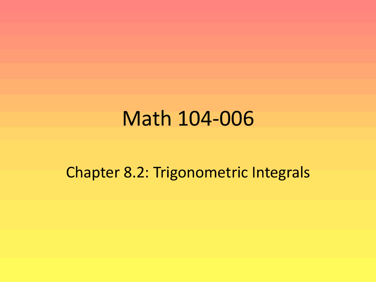 Trigonometric Integrals Lecture Slides Math 104 Docsity