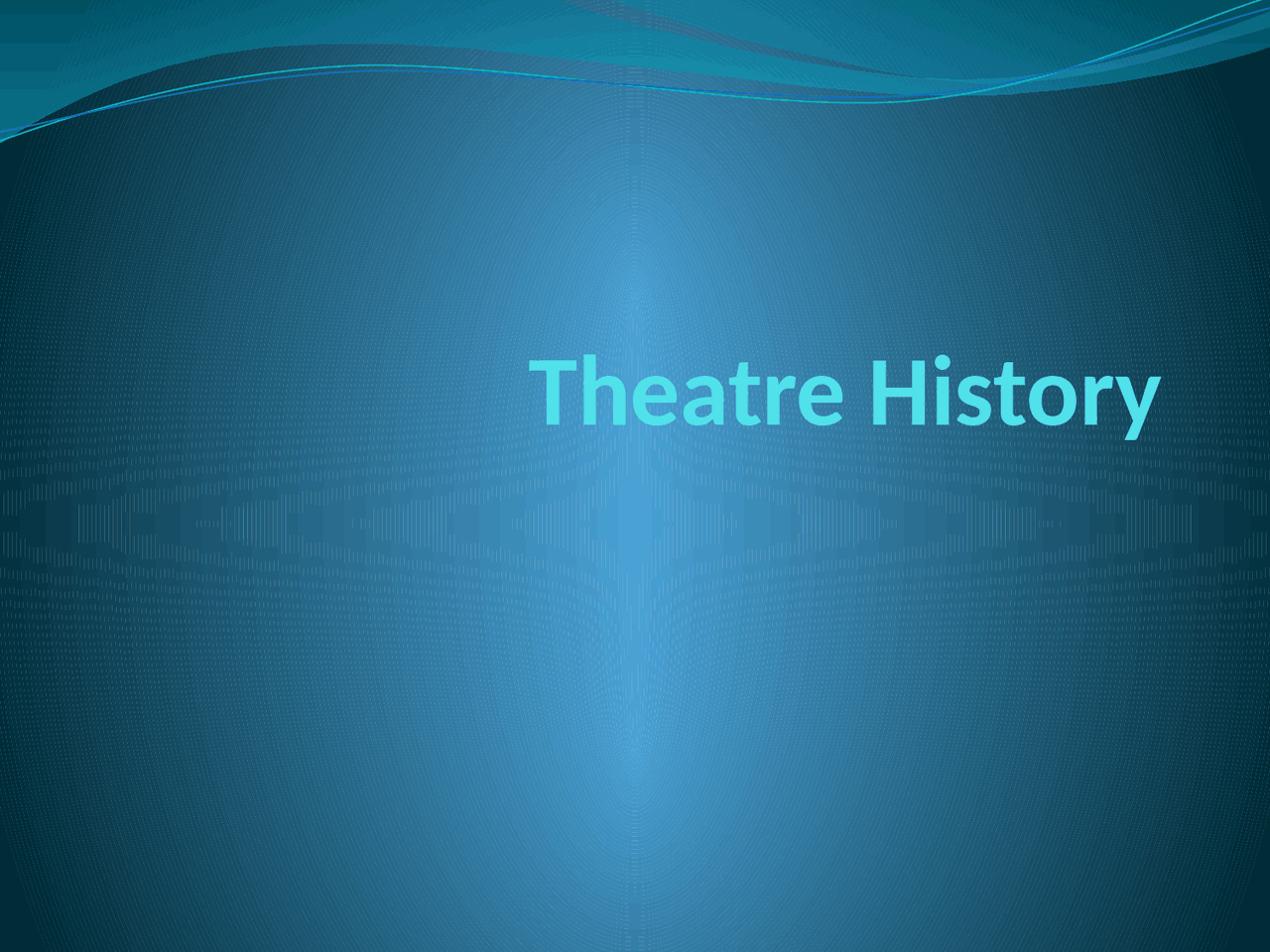 Lecture Slides on Theatre History - Theater Appreciation | THEA 1206 ...