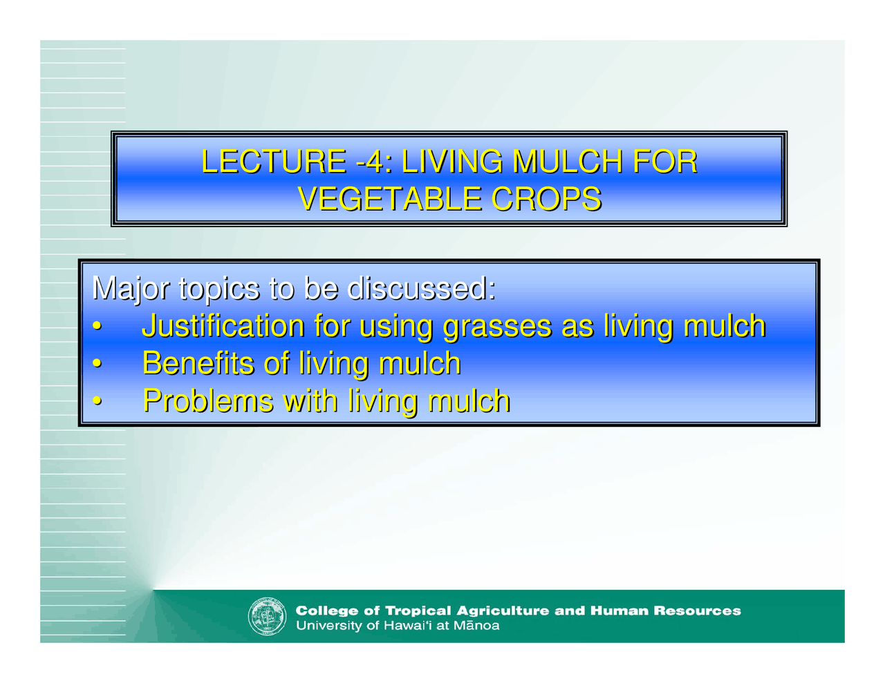 Living Mulch: Justification, Benefits, and Problems in Vegetable Crops ...