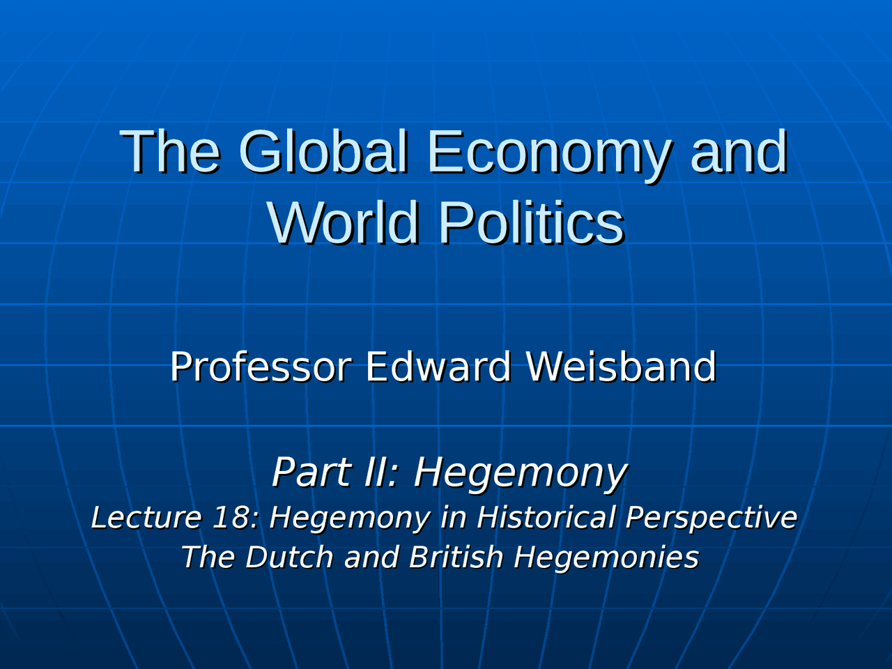 Notes 18 - Global Economy and World Politics - Hegemonic Open Trade ...