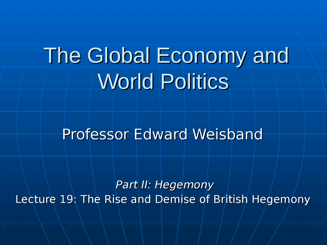 Lecture 19 - The Rise and Demise of British Hegemony | PSCI 2064 ...