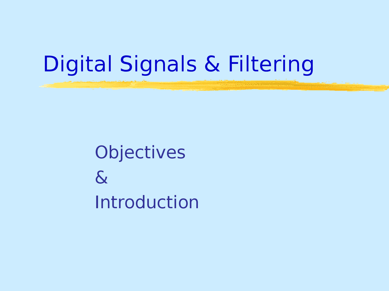Slides On Objectives And Introduction Digital Signals And Filtering