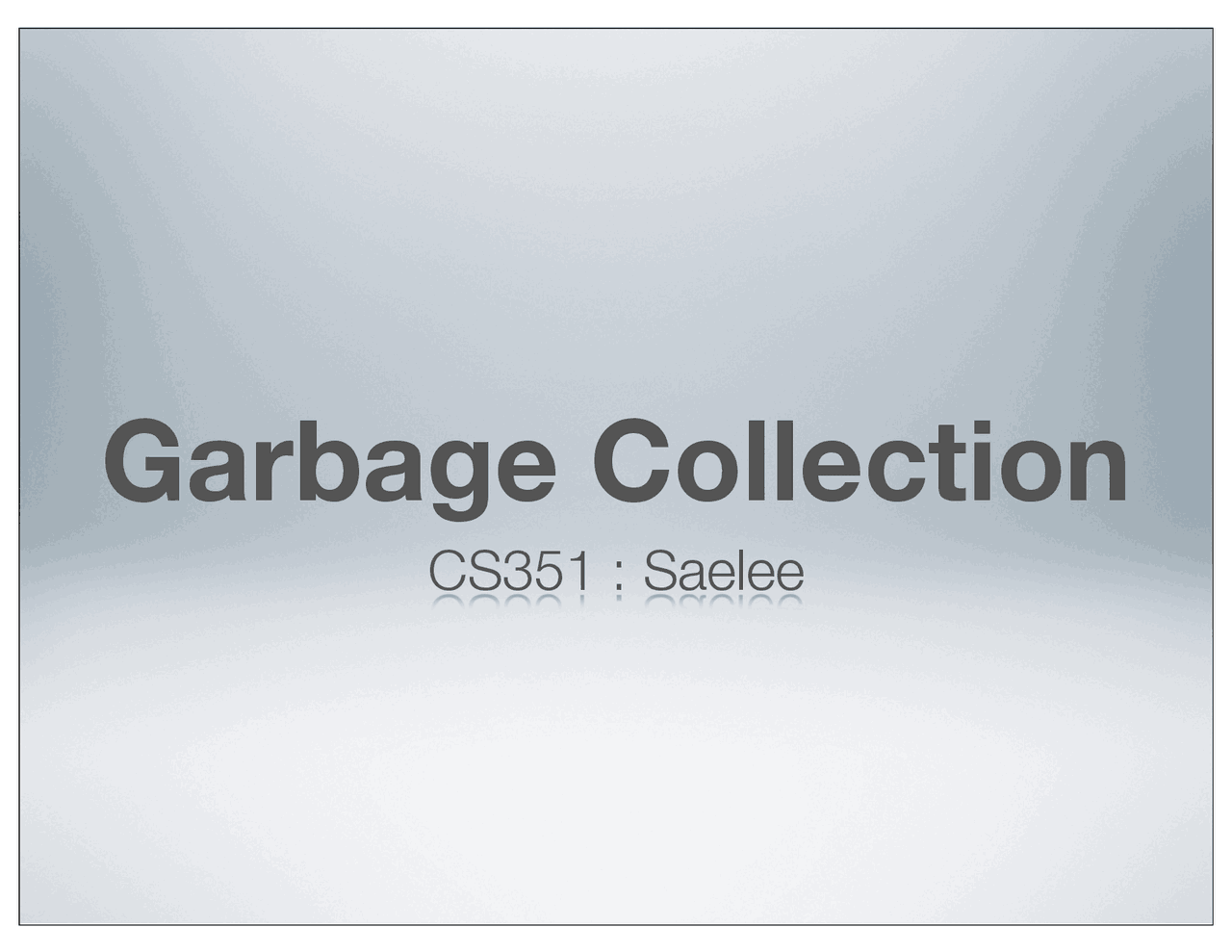 Lecture Slides on Garbage Collection | CS 351 - Docsity