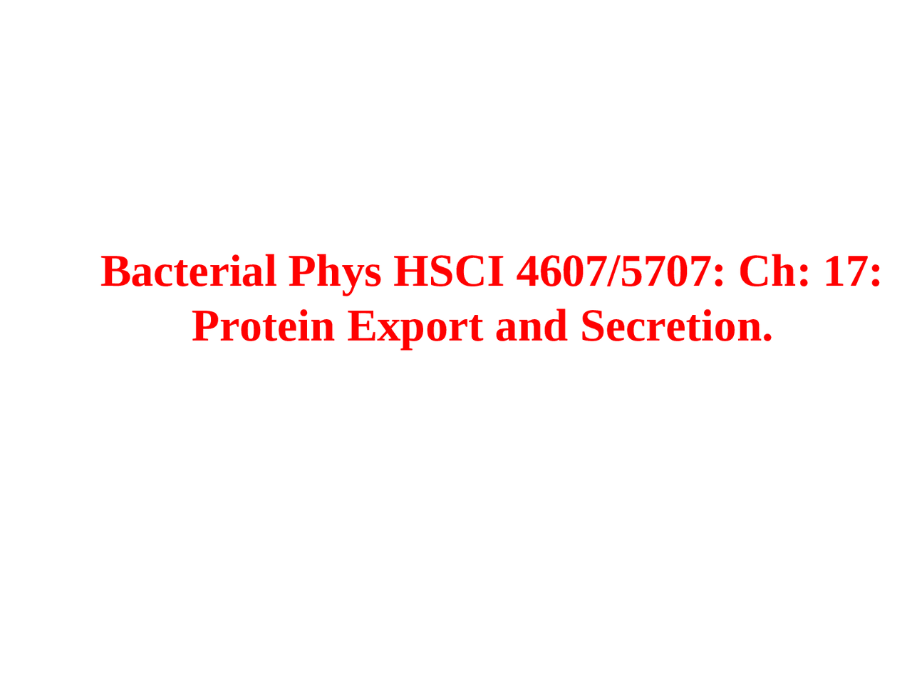Protein Export And Secretion Bacterial Physiology Lecture Notes