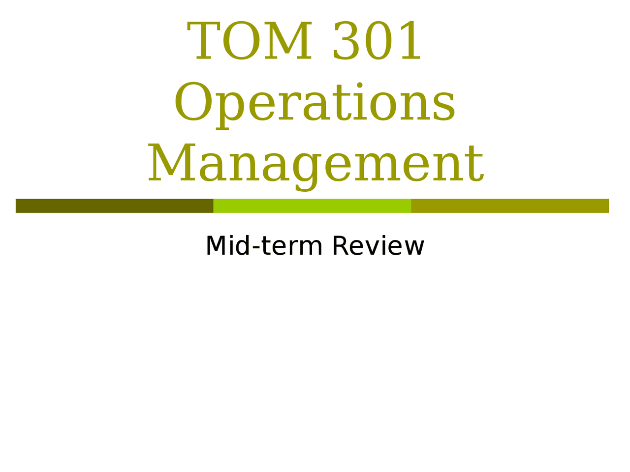 Midterm Exam Review Operations Management Tom 301 Docsity