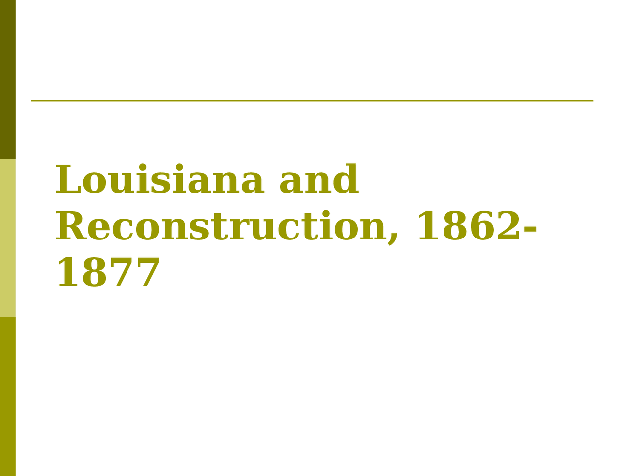 Louisiana And Reconstruction Lecture Slides Hist 3071 Docsity