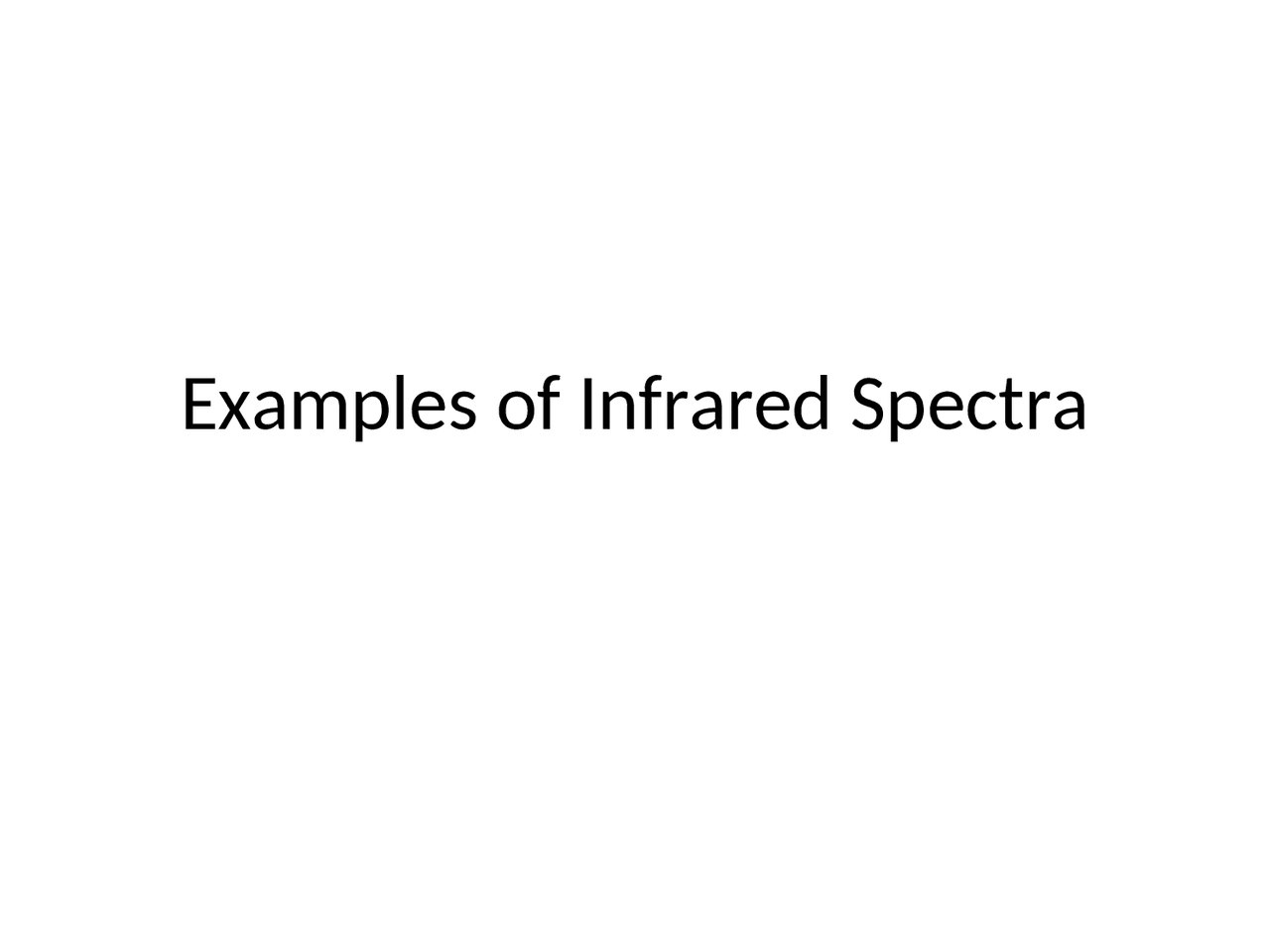Examples of an Infrared Spectroscopy - Lecture Slides | CHEM 2211 - Docsity
