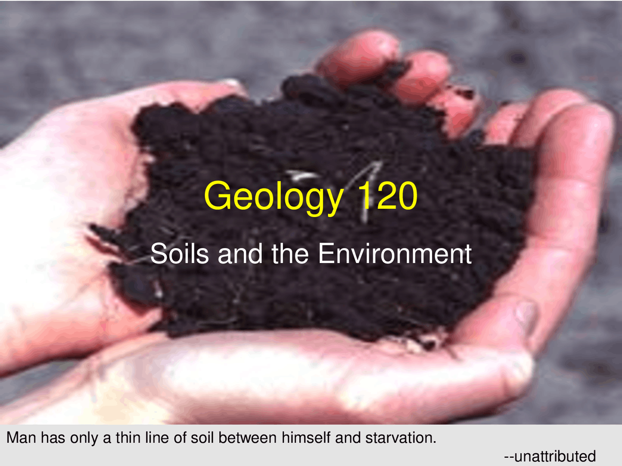 Soils and the Environment in Geology - Lecture Slides | GEOL 120 ...