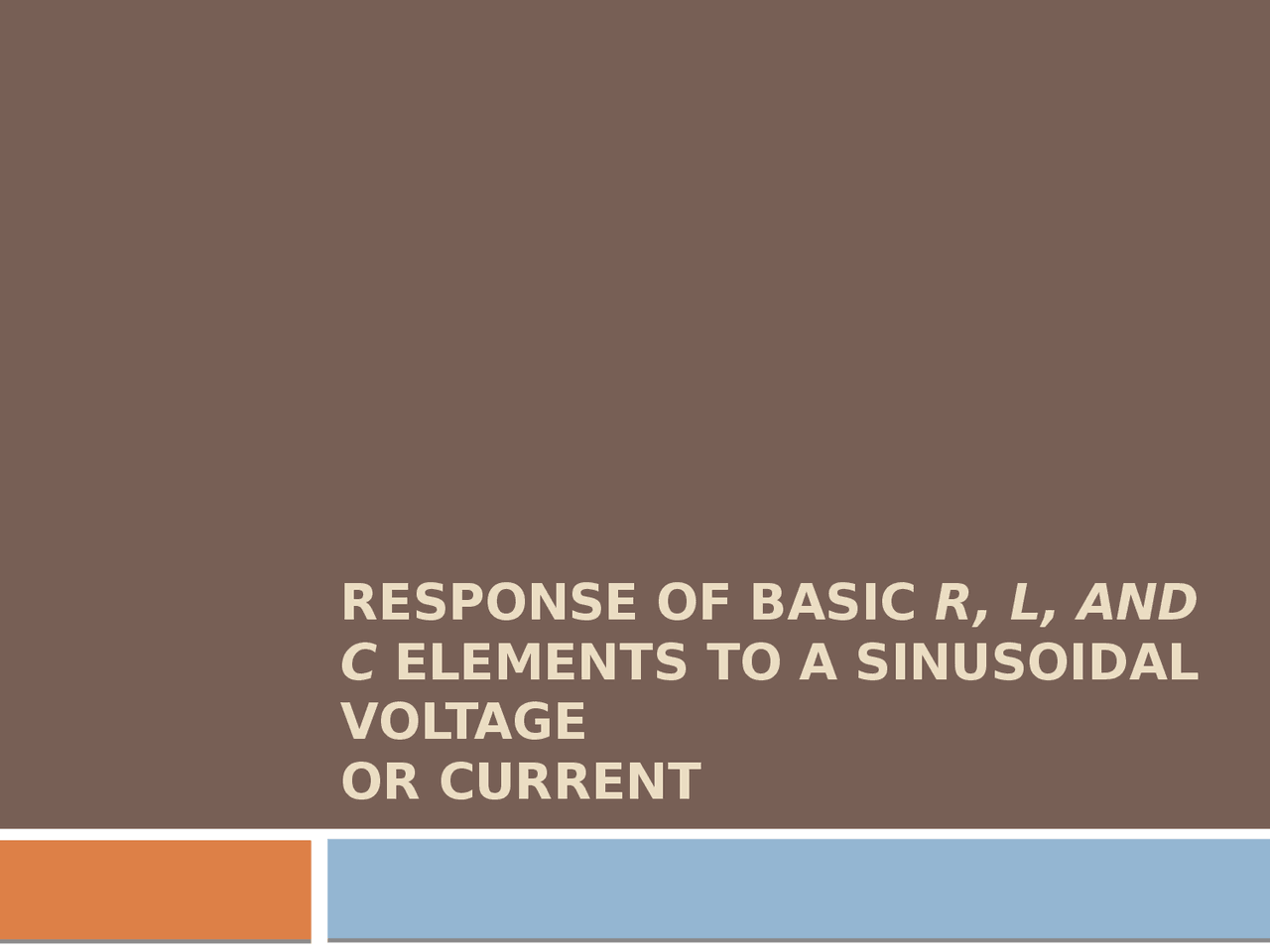 Electronic Devices and Circuit - RESPONSE OF BASIC R and L - Docsity