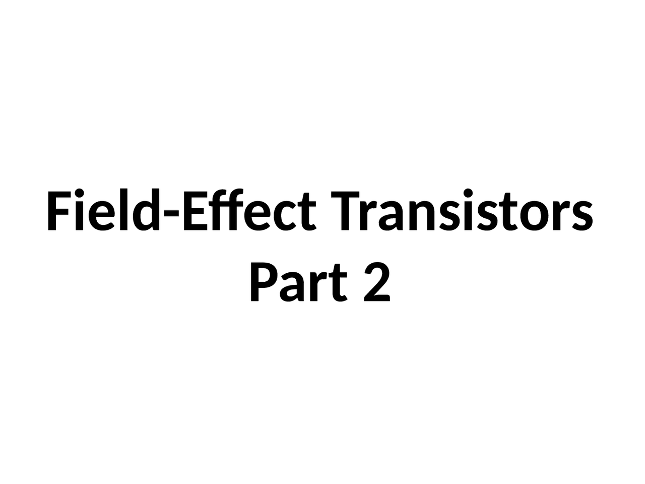 Semiconductor Technology Field Effect Transistors Part 2 Docsity