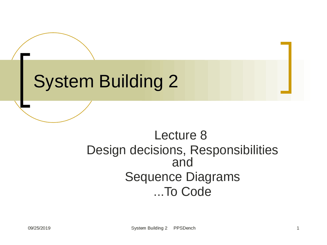 Systems Building 2 Lecture 8 - Design decisions sequence diag ...
