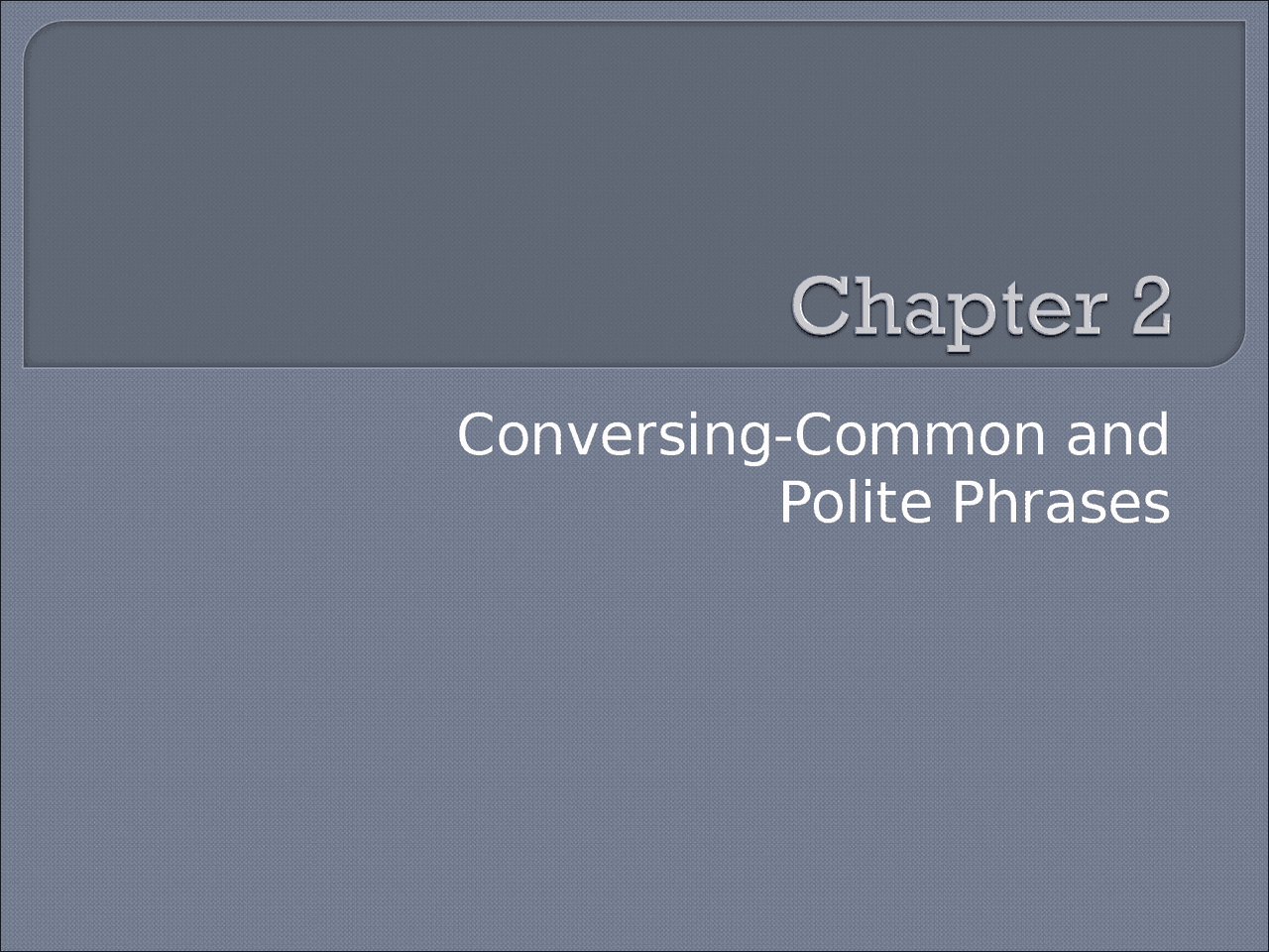 Slides on Conversing-Common and Polite Phrases | CSD 420 | Study notes ...