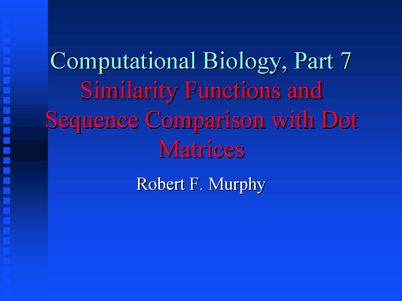 Similarity Function And Sequence Comparison With Dot Matrices, Lecture ...