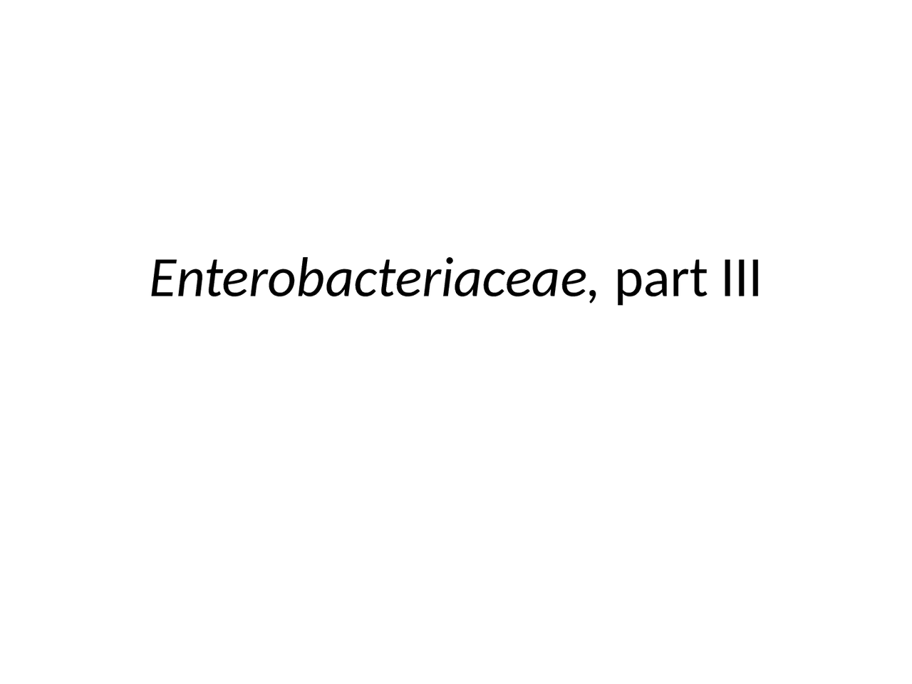Pathogenic Micro Enterobacteriaceae Lecture Notes Bio 4405 Docsity