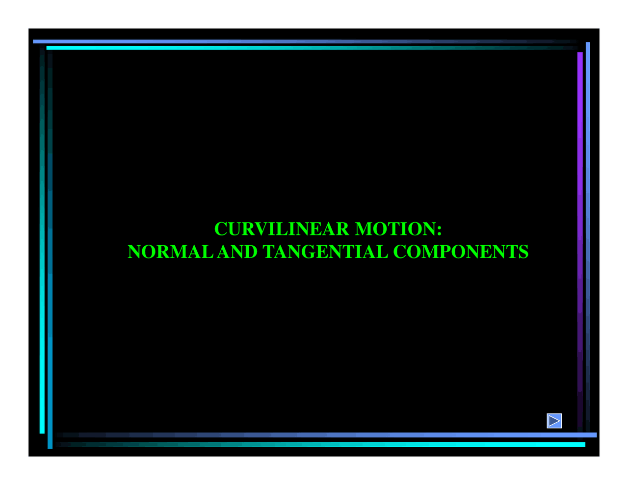 Curvilinear Motion Normal And Tangential Components Enes 221 Docsity