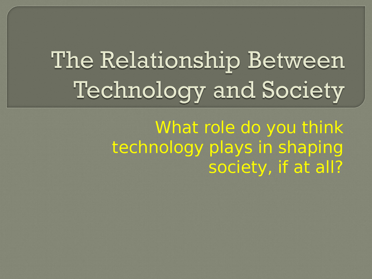 The Relationship Between Technology And Society Lecture Slides Agro