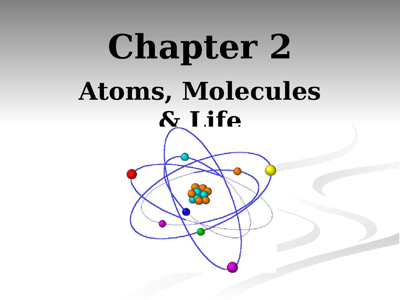 Atoms, Molecules and Life of General Biology - Lecture Slides | BIOL ...