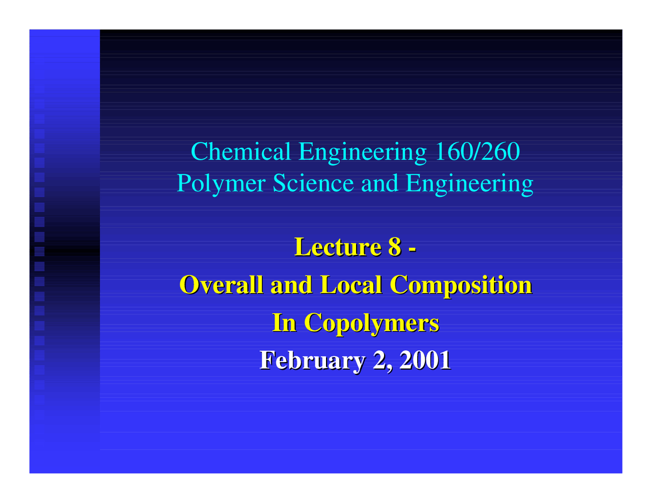 Composition in Copolymers-Polymer Science and Engineering-Lecture 08 Slides-Chemical Engineering ...
