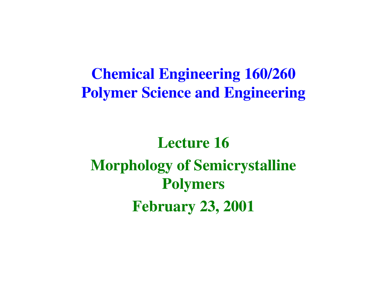 Morphology of Semicrystalline Polymers-Polymer Science and Engineering ...