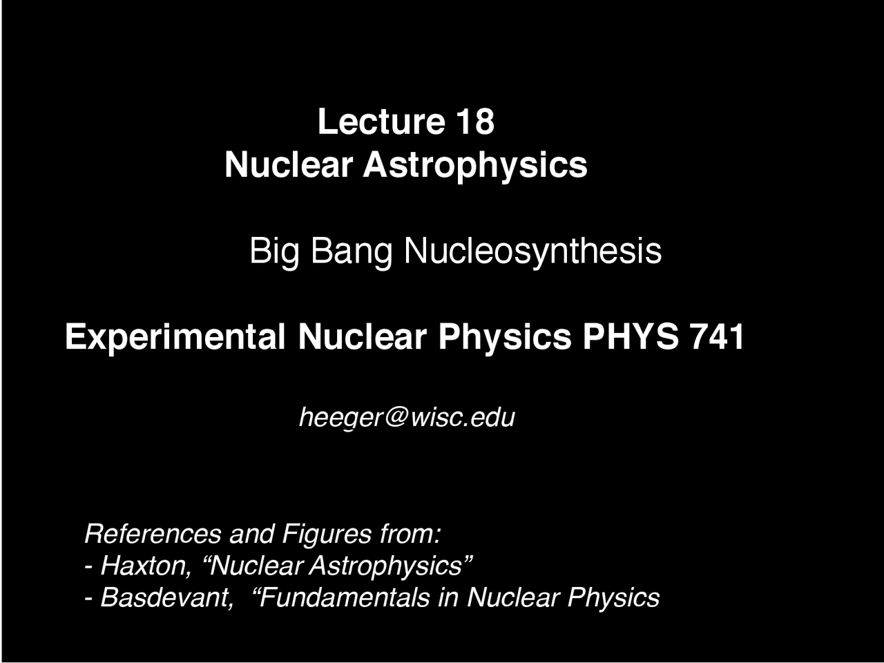 Big Bang Nucleosynthesis Experimental Nuclear Physics Lecture 18 Slides