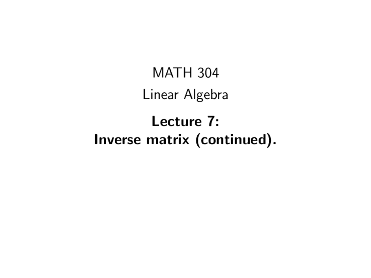 Inverse Matrix Linear Algebra Lecture 07 Slides Mathematics Slides