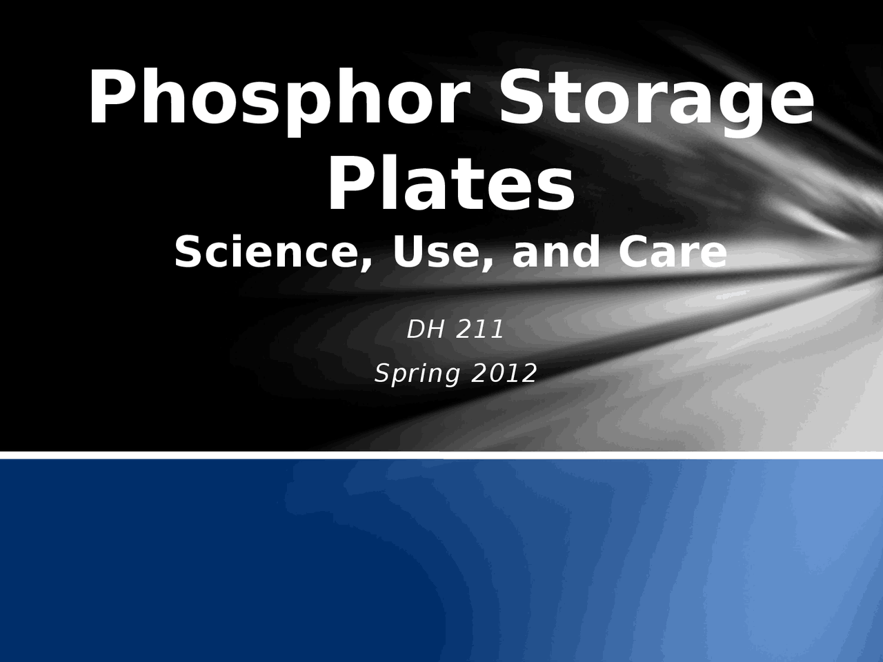 Phosphor Storage Plates - Lecture Slides | DTHY 211 - Docsity