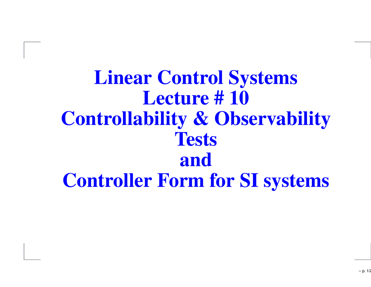Controllability And Observability Tests And Controller Form For Si