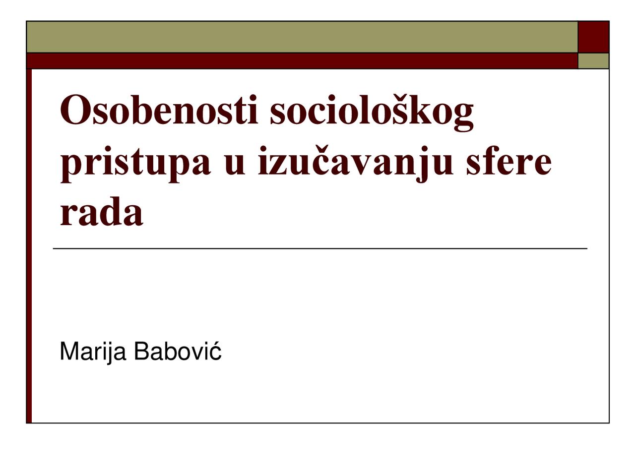 Osnovi sociologije rada-Slajdovi-Sociologija 1.deo | Slajdovi' predlog Sociologija rada - Docsity