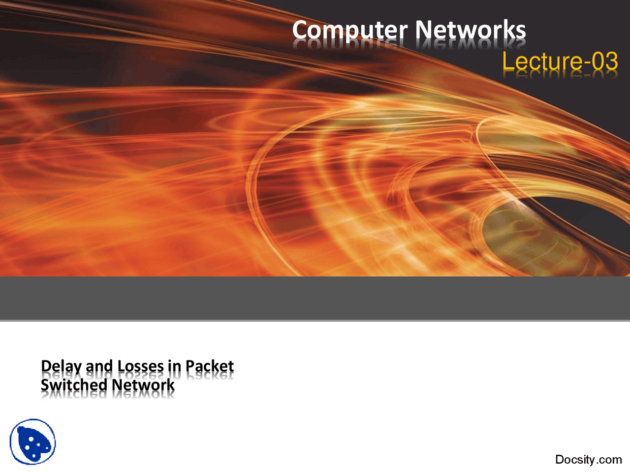 Delay and Losses in Packet Switched Network-Computer Networking-Lecture Slides - Docsity