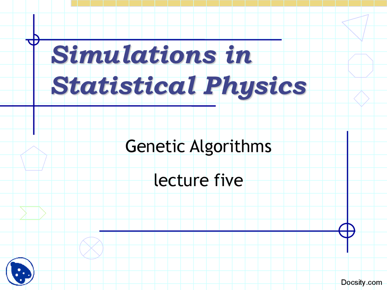 Genetic Algorithms Part 5 Simulations In Statistical Physics Lecture
