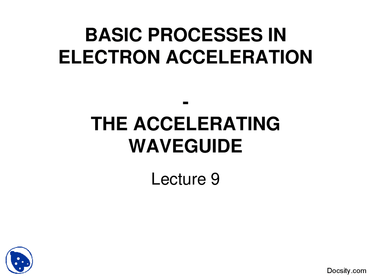 Basic Processes in Electron Acceleration-Accelerator Physics-Lecture ...
