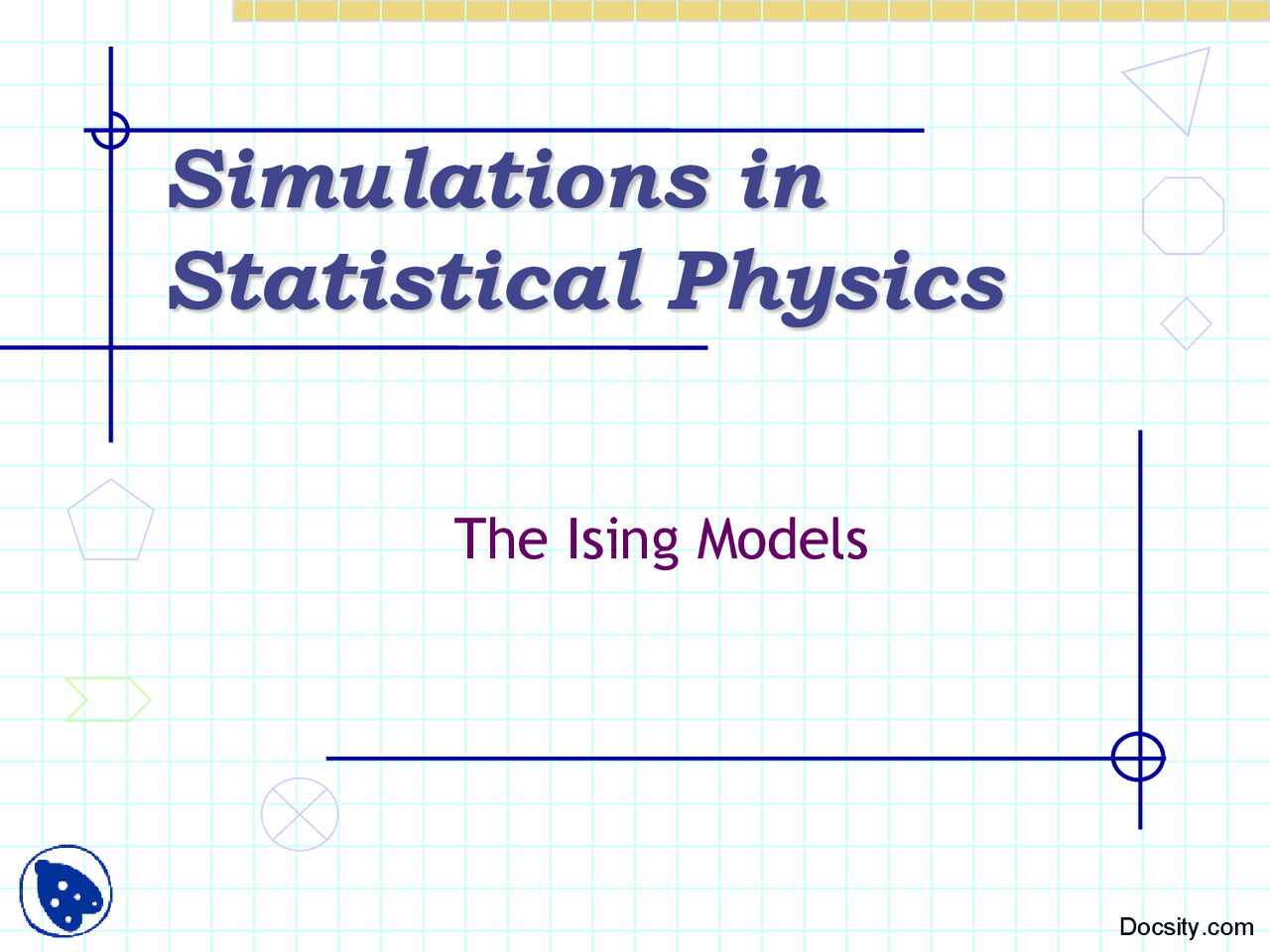 The Ising Models-Simulations in Statistical Physics-Lecture Slides - Docsity