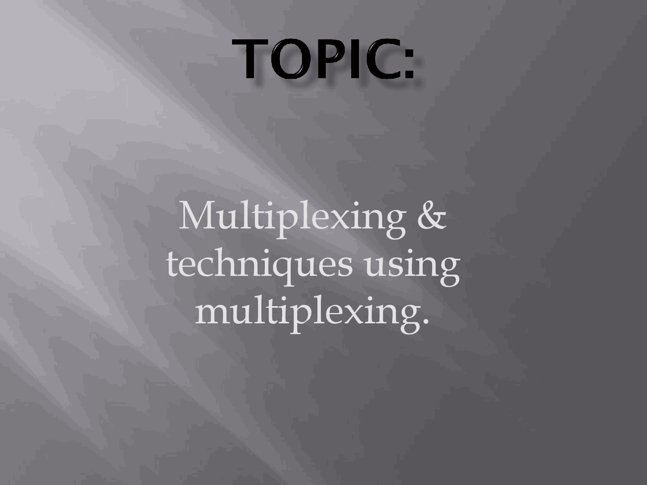Multiplexing And Techniques Using Multiplexing Digital Signal