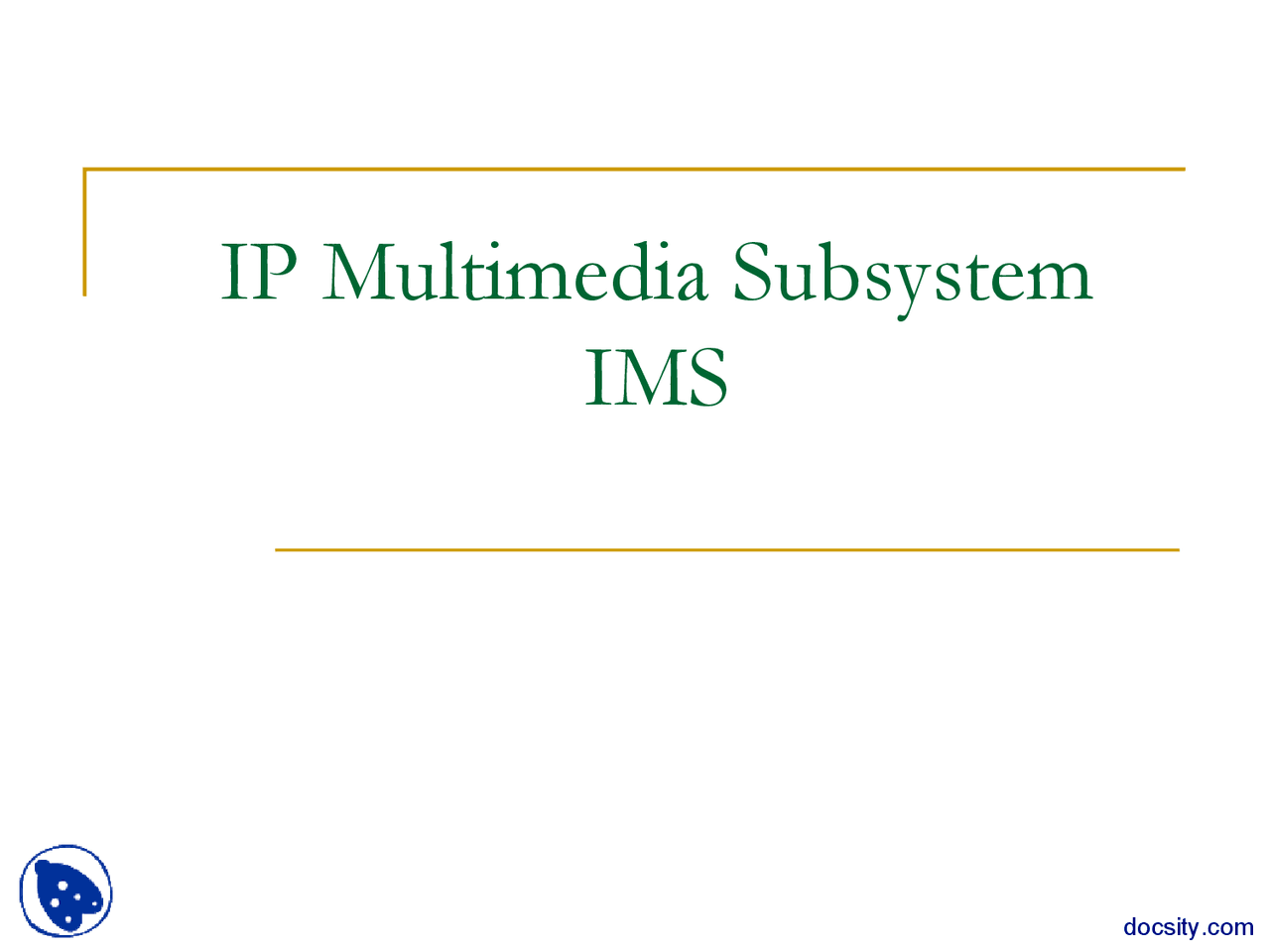 IP Multimedia Subsystem-Mobile Communication Systems-Presentations - Docsity