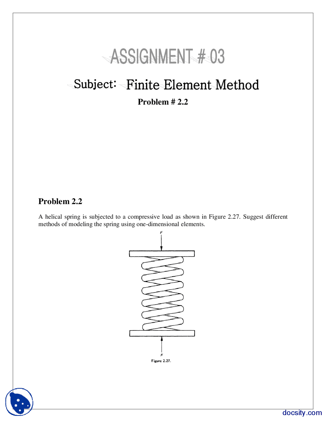 Modeling of Spring-Finite Element Method-Assignment Solution - Docsity
